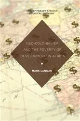 Neo-Colonialism and the Poverty of 'Development' in Africa by Mark ...