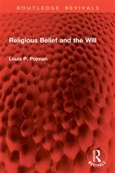 Religious Belief and the Will by Louis P. Pojman | Power Ebooks