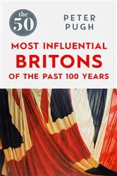 The 50 Most Influential Britons of the Past 100 Years The 50 Most ...